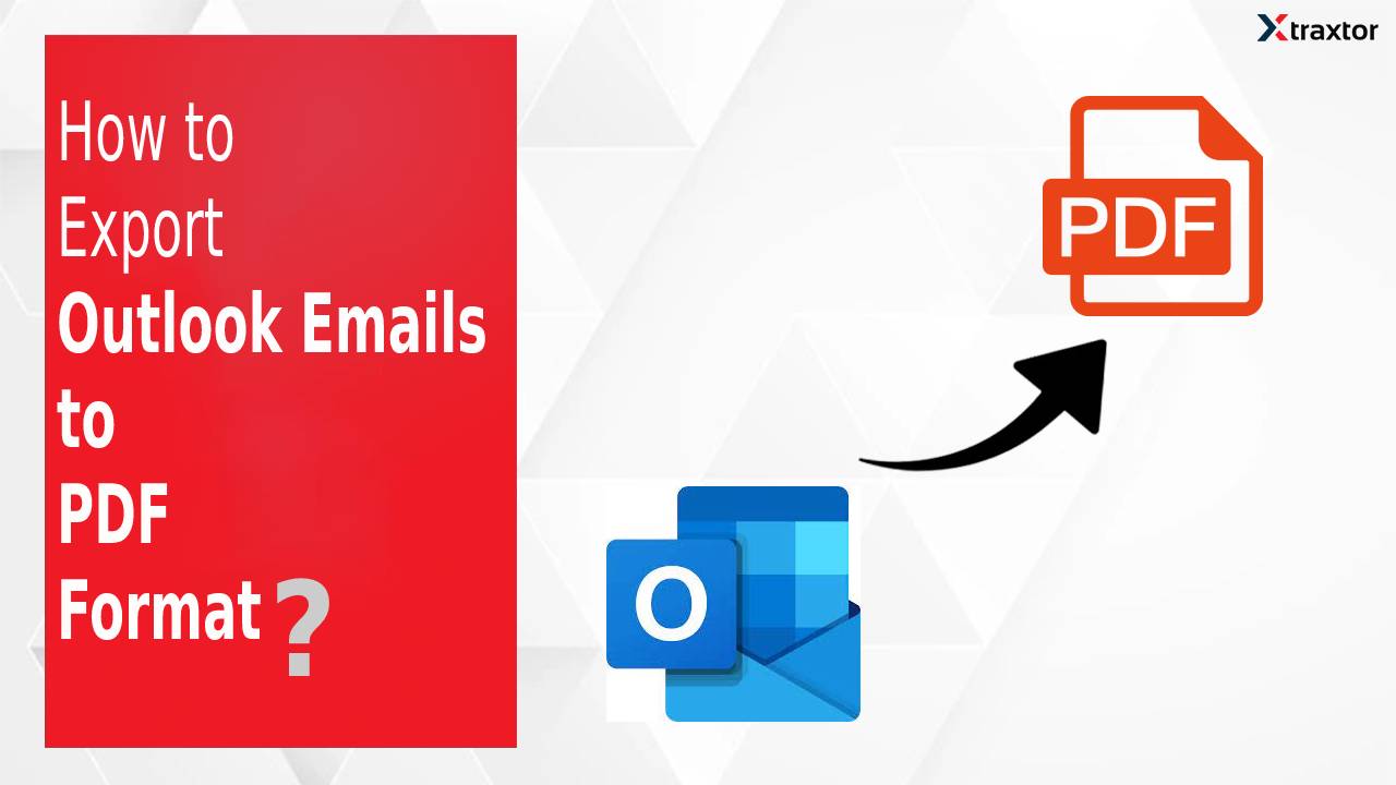 How To Export Outlook Emails To PDF Format 